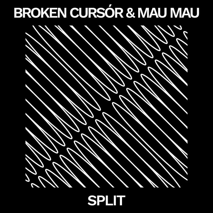 Split | Broken Cursór & Mau Mau | Broken Cursór