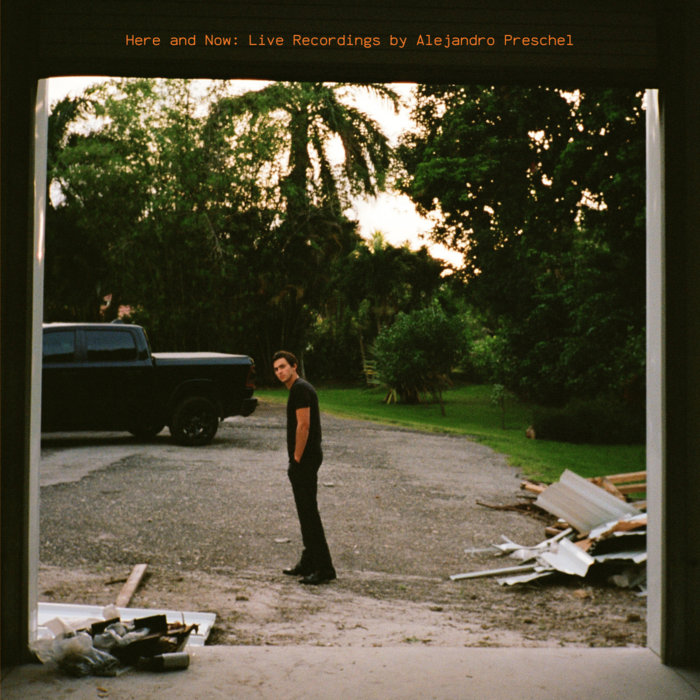 Here and Now: Live Recordings by Alejandro Preschel | Alejandro Preschel