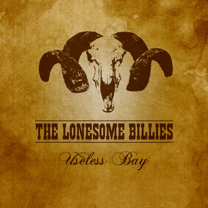 Useless Bay | The Lonesome Billies