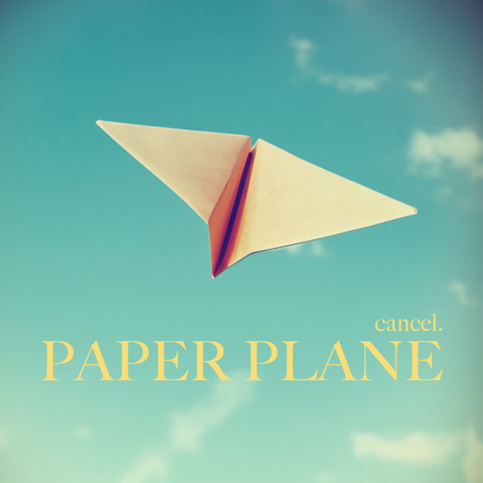 cancel. - Paperplane | cancel. | Move Gently Records