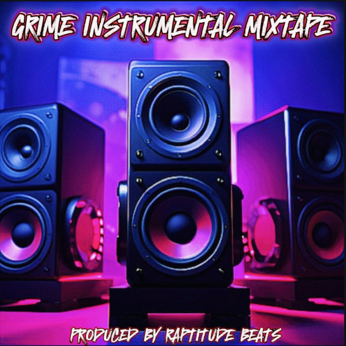 Grime Instrumental Mixtape ( Produced by Raptitude Beats ) | Raptitude ...