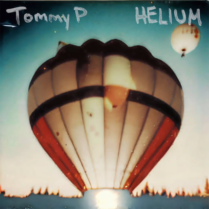 Helium EP | Tommy P | Like You Mean It Records