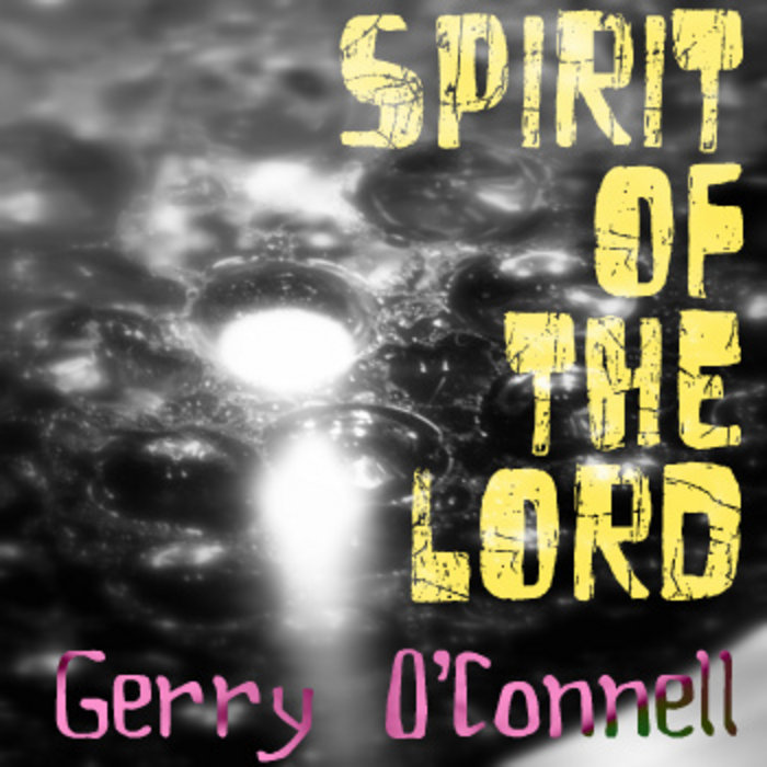 Spirit of the Lord | Gerry O'Connell