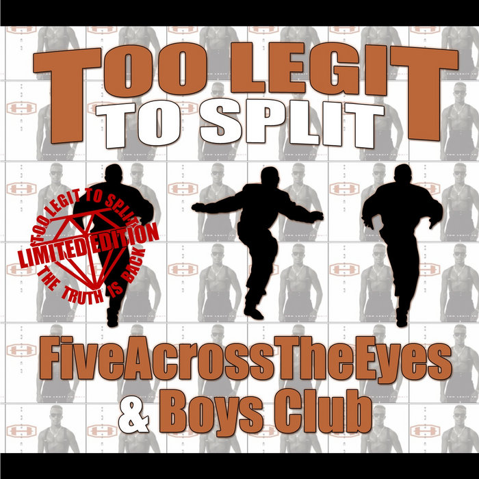 Too Legit to Split | FiveAcrossTheEyes