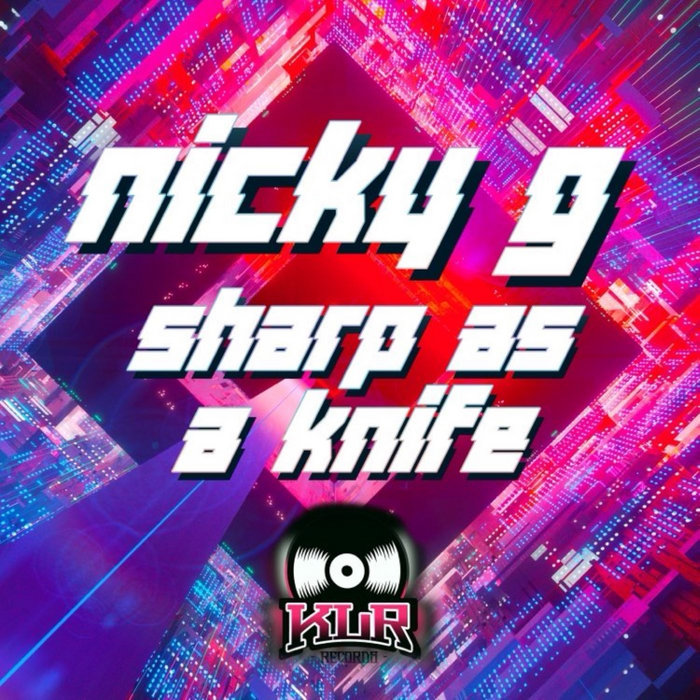 NICKY G - SHARP AS KNIFE | NICKY G | KLR Records