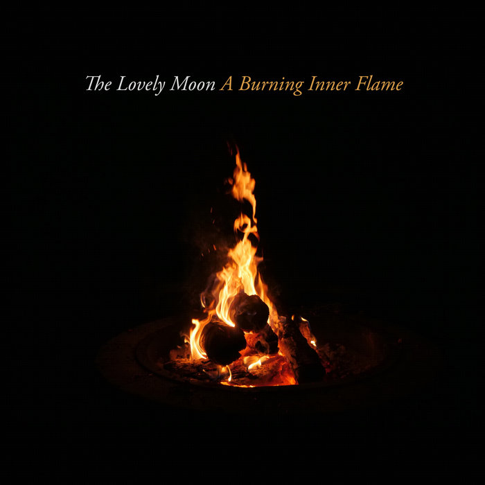 A Burning Inner Flame | The Lovely Moon