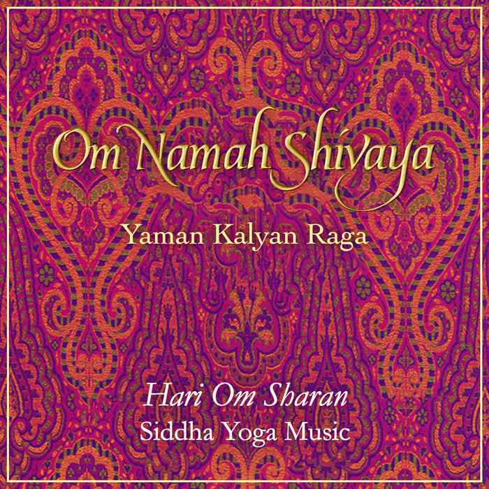 Om Namah Shivaya (Yaman Kalyan Raga) | Hari Om Sharan, Siddha Yoga ...