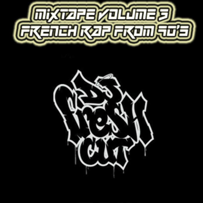 dj fresh cut mixtape vol.3 (french rap from 90's) | dj fresh cut