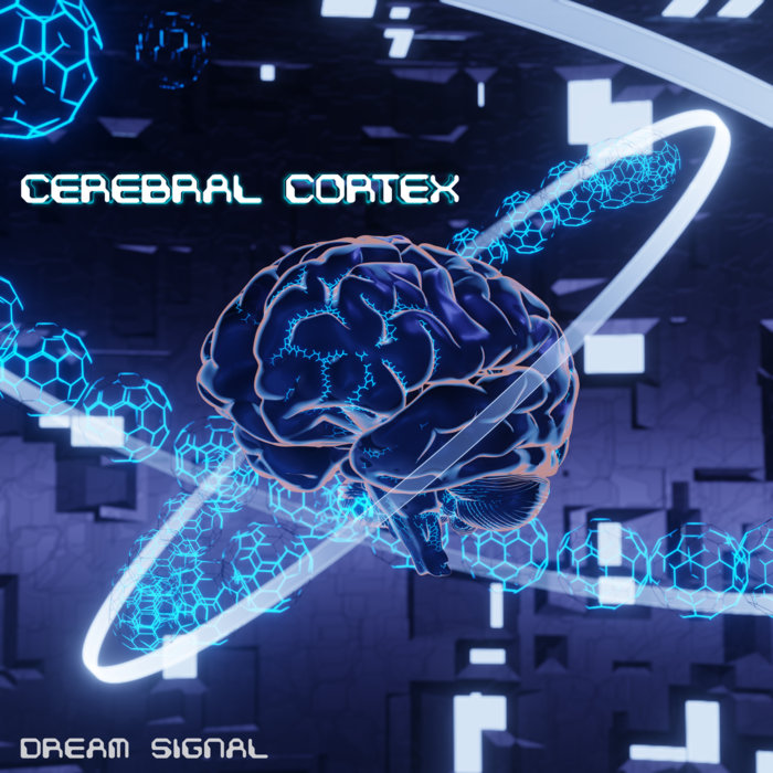 Cerebral Cortex EP | Dream Signal