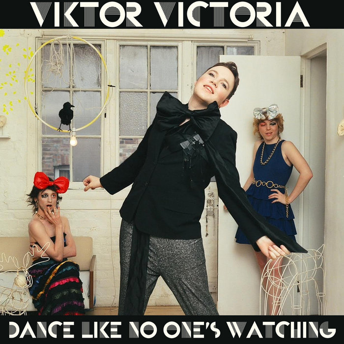 Dance Like No One's Watching | Viktor Victoria