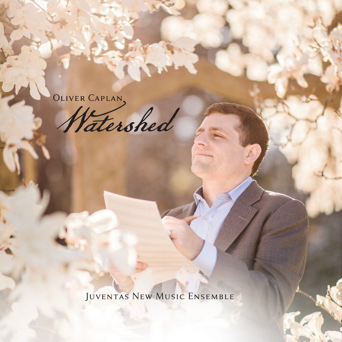 Oliver Caplan: Watershed | Juventas New Music Ensemble | Oliver Caplan