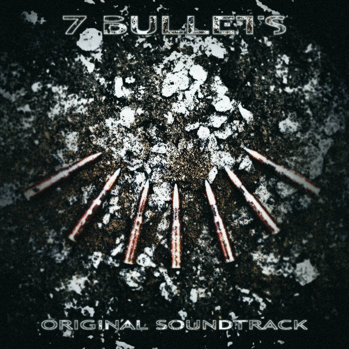 7 Bullets Original Soundtrack (remaster) | Darkbeat and zYnthetic ...