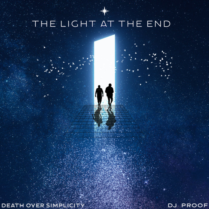 The Light at the End | Death Over Simplicity & DJ Proof | D.O.S. [Death ...