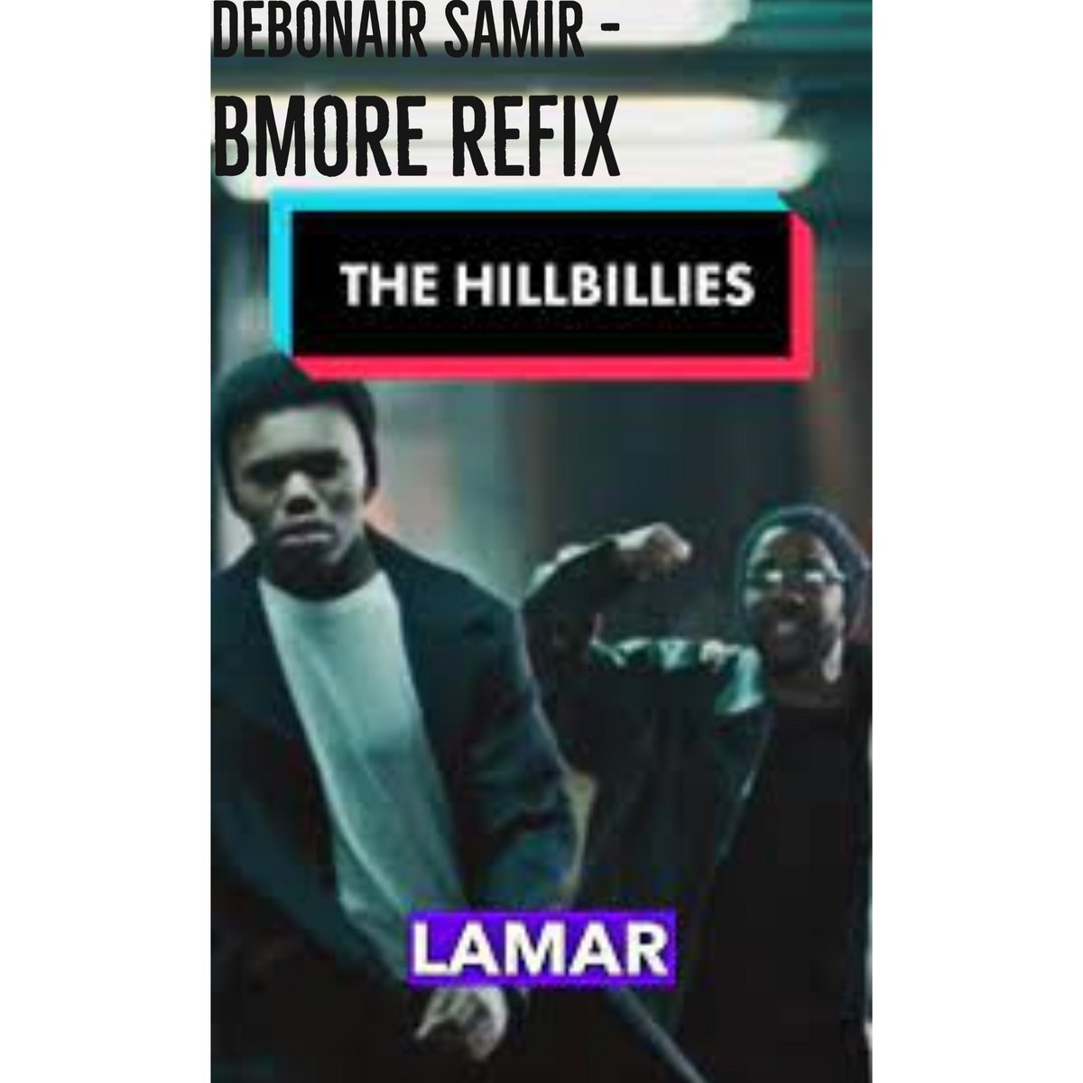HillBillies Kendrick Lamar Bmore Refix | Debonair Samir