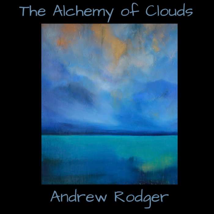 The Alchemy of Clouds | Andrew Rodger