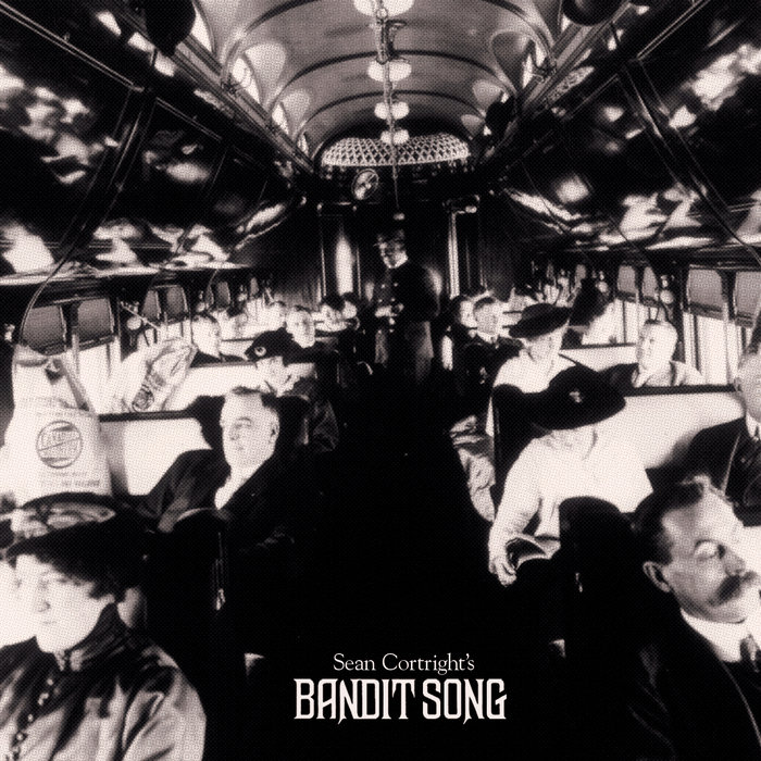 Bandit Song | Sean Cortright