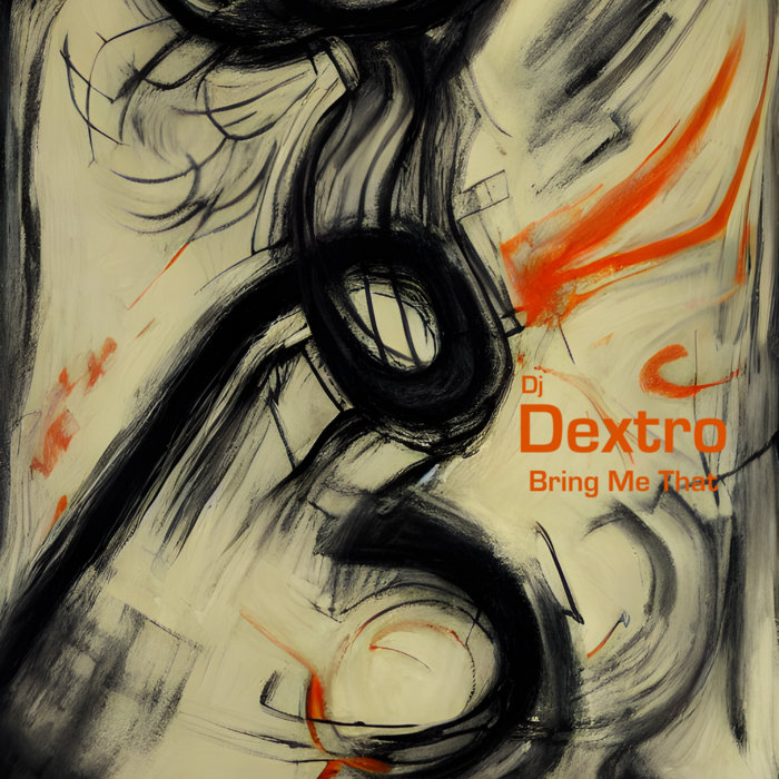 Bring Me That | Dj Dextro