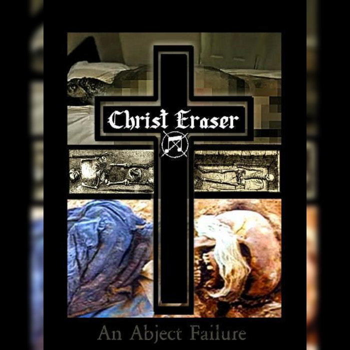 An Abject Failure | Christ Eraser | FILTHY SOUNDS RECORDINGS