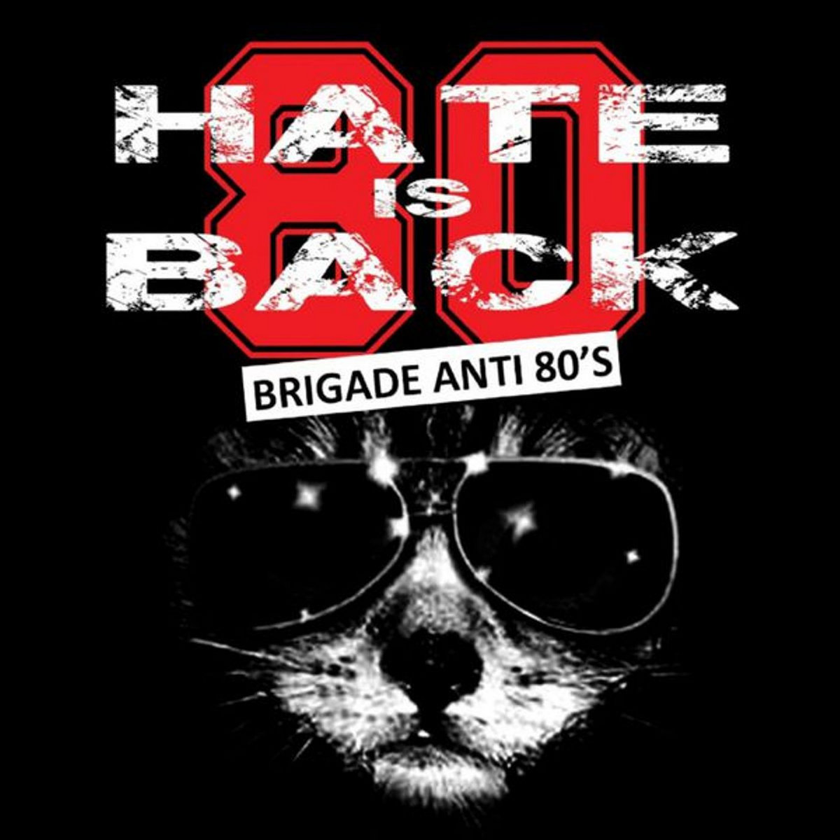 Brigade Anti 80's | HATE IS BACK | Studio de la Trappe