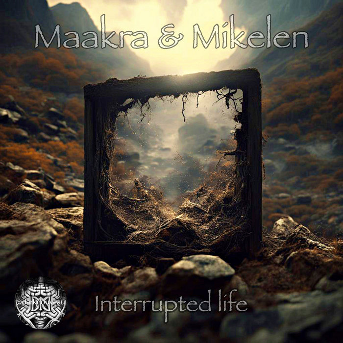 Maakra & Mikelen - Interrupted Life | DarkNouveau