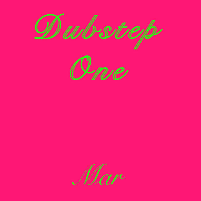 Dubstep One | Mar