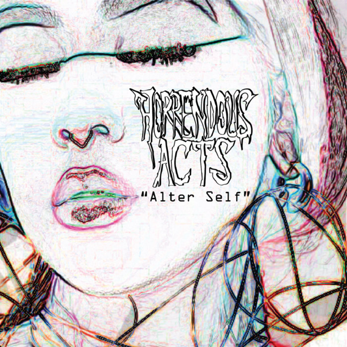 Alter Self | Horrendous Acts