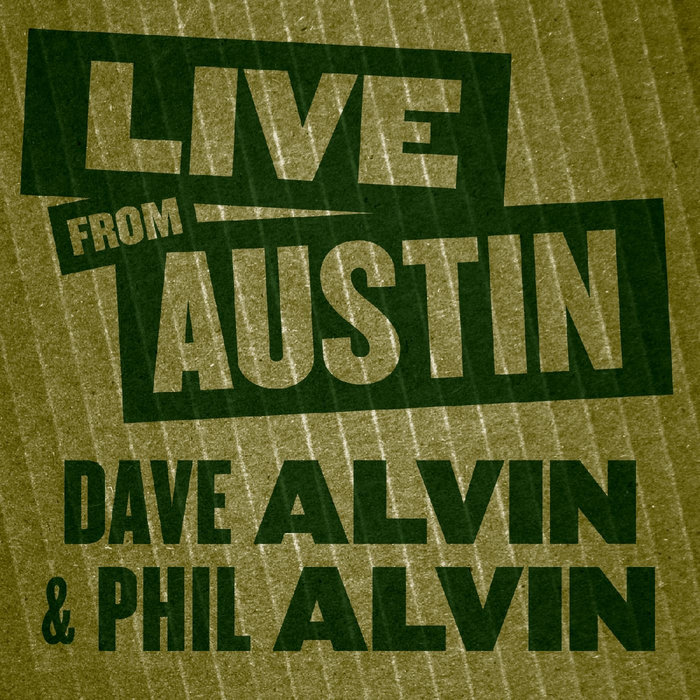 Live from Austin: Dave Alvin & Phil Alvin | Dave Alvin & Phil Alvin