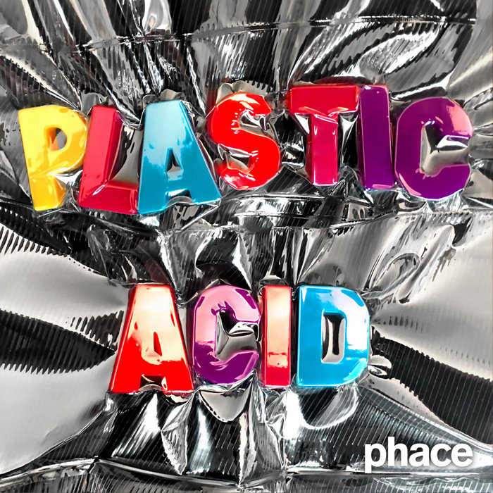 Plastic Acid | phace