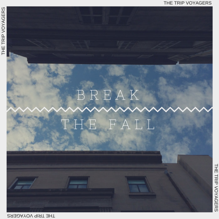 Break The Fall | The Trip Voyagers