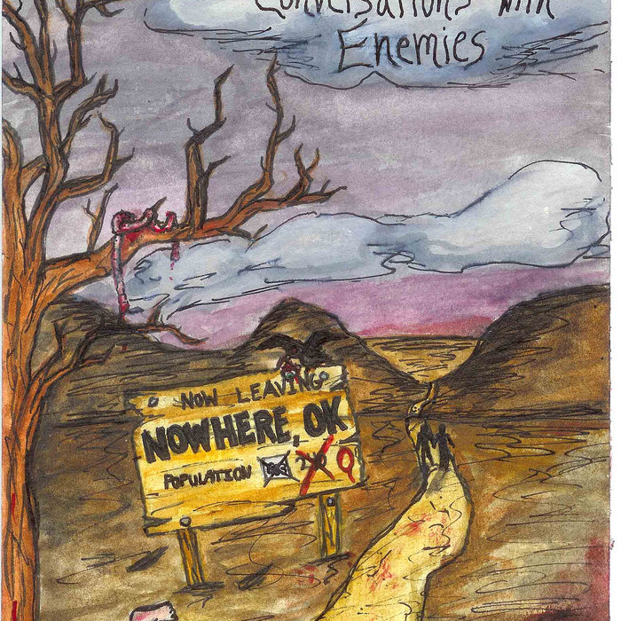 Nowhere, OK | Conversations With Enemies