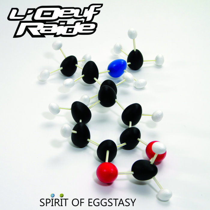 Spirit Of Eggstasy | L' Oeuf Raide