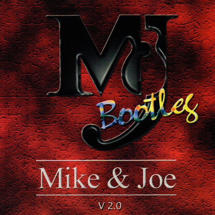 Mike & Joe Bootleg: Vol 2.0 | Mike and Joe