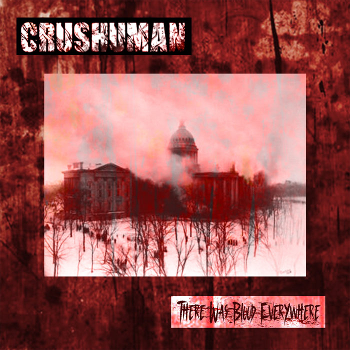 There Was Blood Everywhere | CRUSHUMAN | HPGD There Was Blood Everywhere | CRUSHUMAN | HPGD