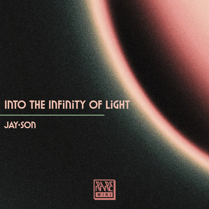 Into The Infinity Of Light | Jay-son | Rare Wiri Records