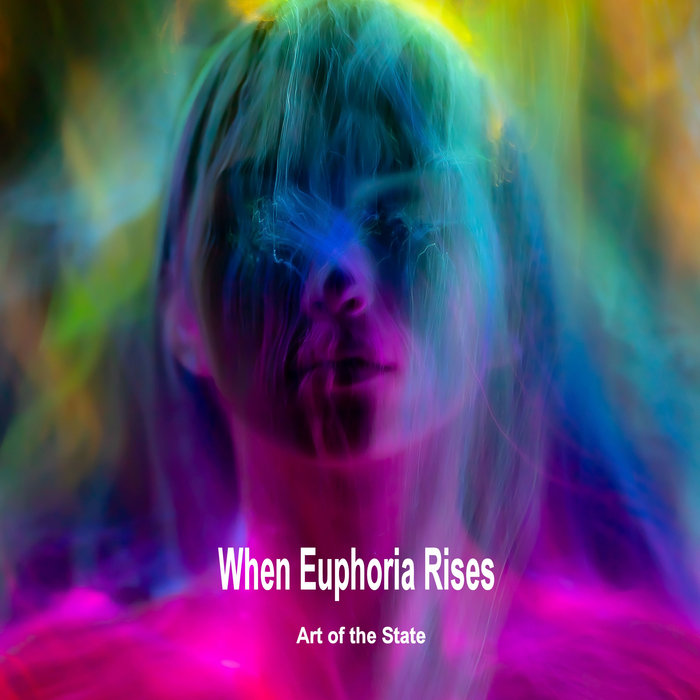 When Euphoria Rises | Art of the State