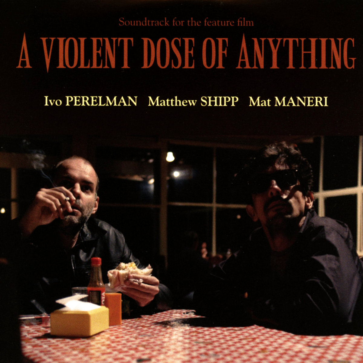 A Violent Dose Of Anything | Ivo Perelman/Matthew Shipp/Mat Maneri ...