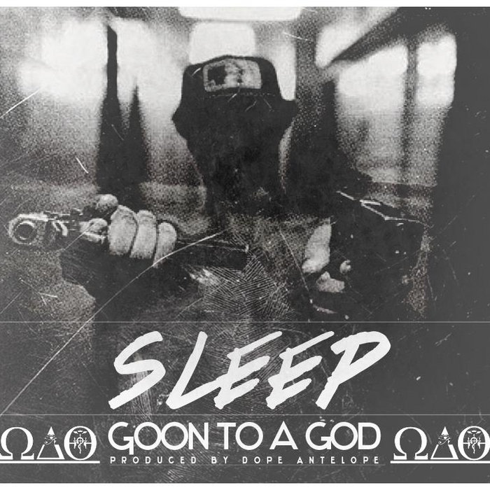 GOON TO A GOD (Prod. by Dope Antelope) | Sleep (The Fraternity) | Dope ...