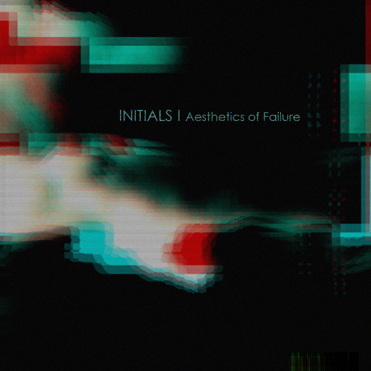 Aesthetics of Failure | Initials