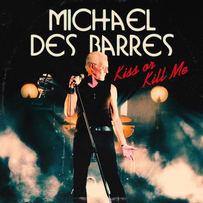 Kiss or Kill Me | Michael Des Barres | Rum Bar Records