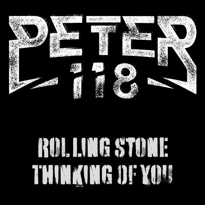 Rolling Stone / Thinking of You | Peter118 | Thumper Punk Records