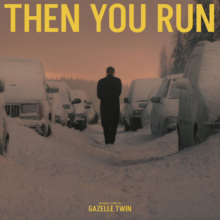 Then You Run (Original Score) | Gazelle Twin