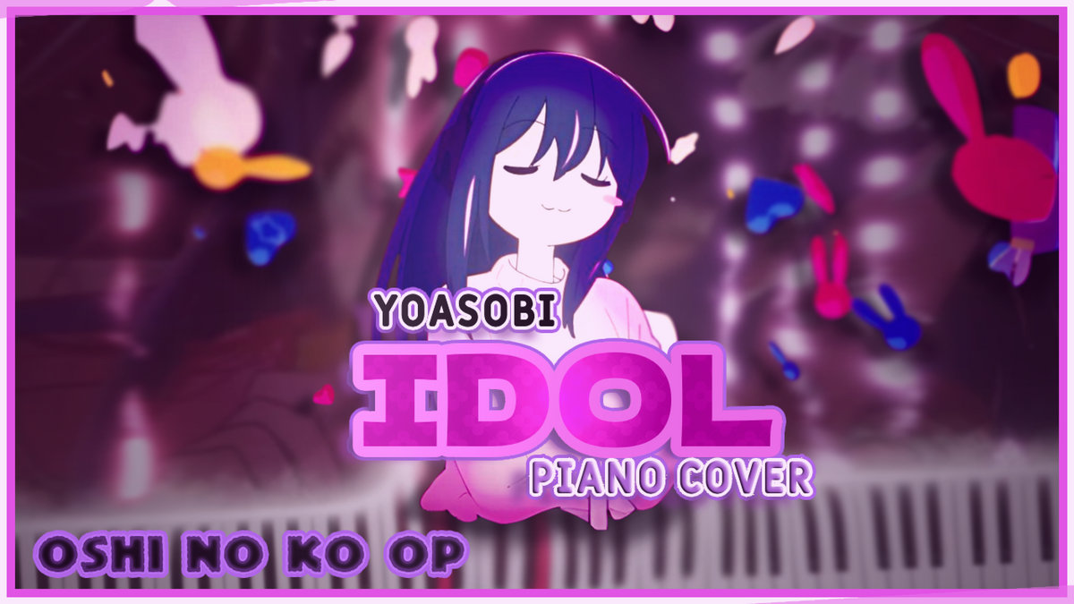 YOASOBI - Idol (アイドル) | Piano Cover | I make bad piano covers