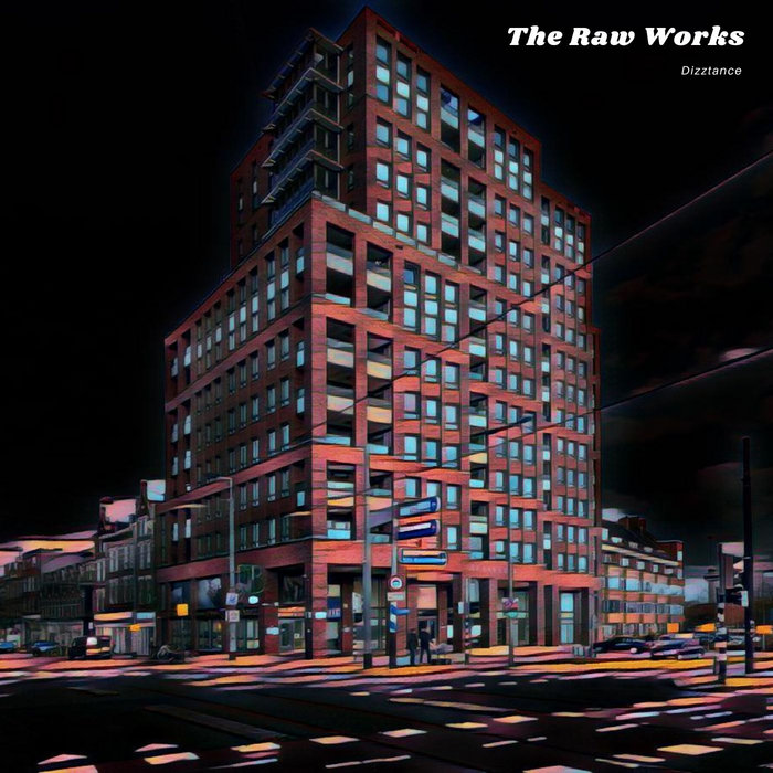 The Raw Works | Dizztance