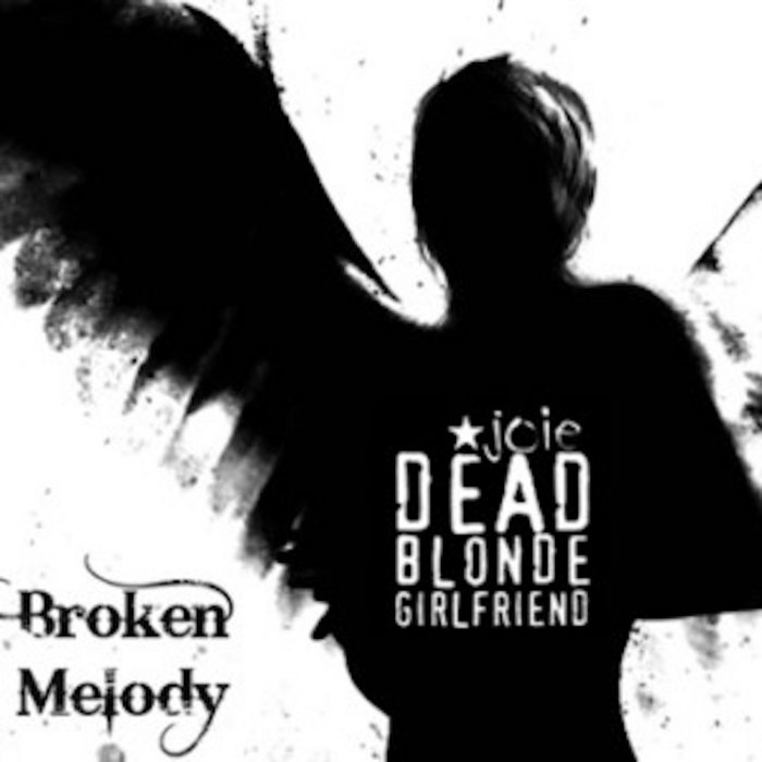 Broken Melody | Dead Blonde Girlfriend