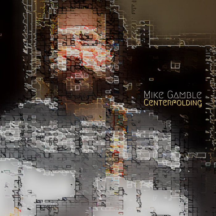 Centerfolding | Mike Gamble