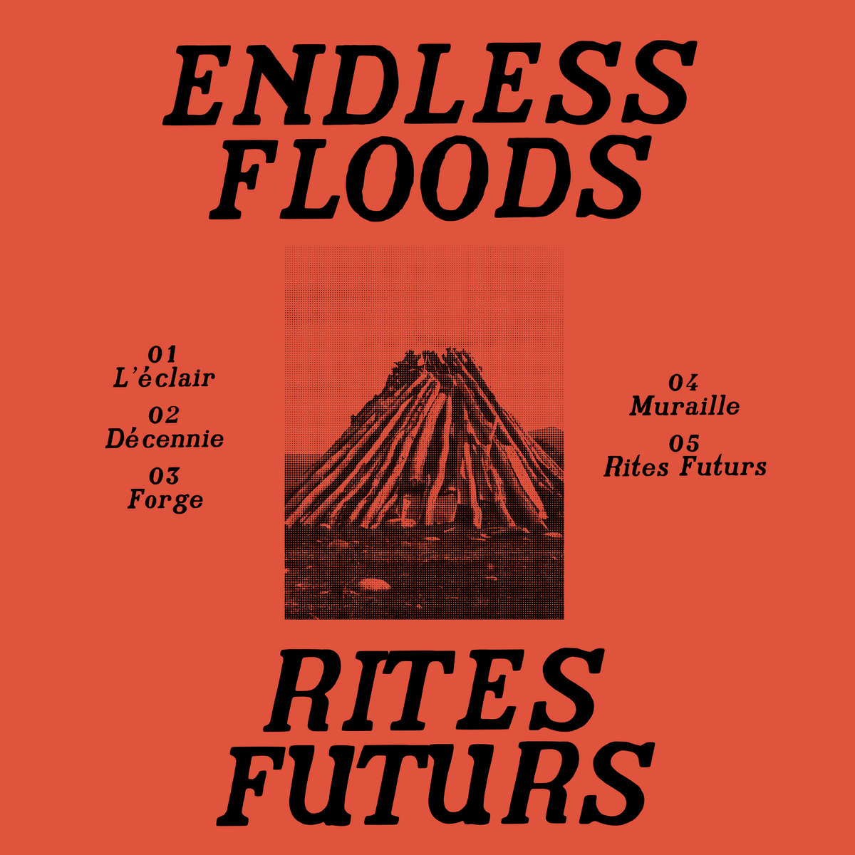 RITES FUTURS | Endless Floods