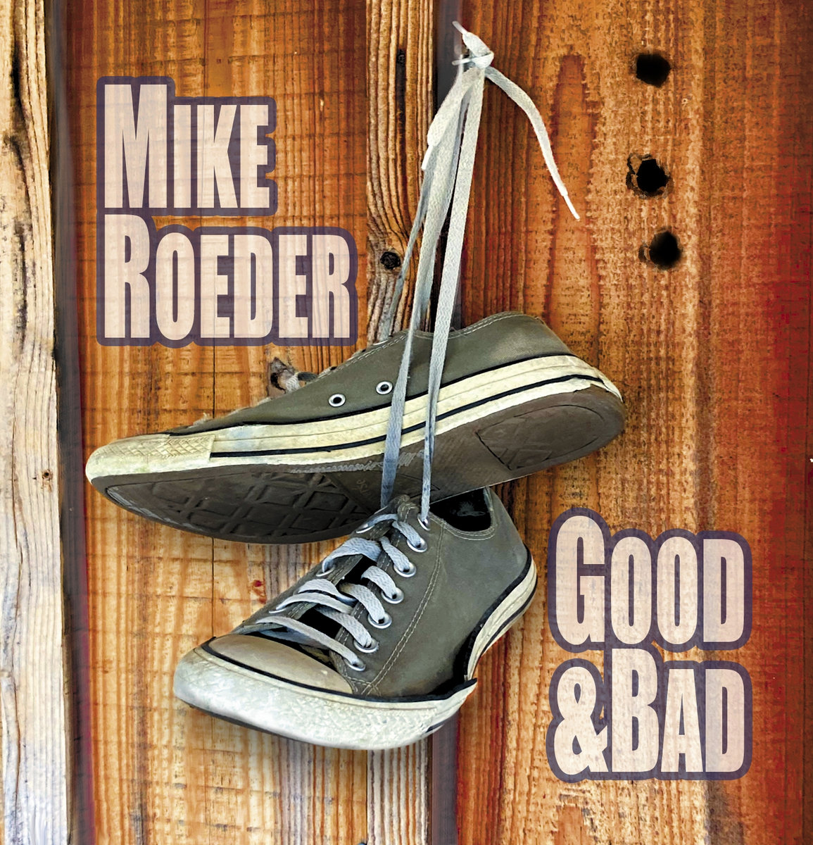Good & Bad | Mike Roeder