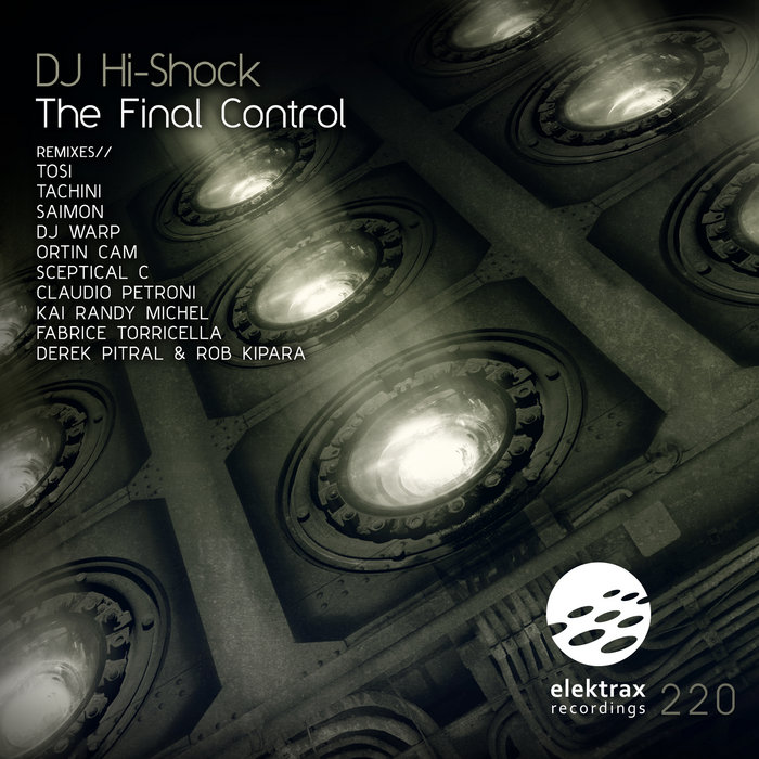 DJ HI-SHOCK – THE FINAL CONTROL | DJ HI-SHOCK | Elektrax Recordings