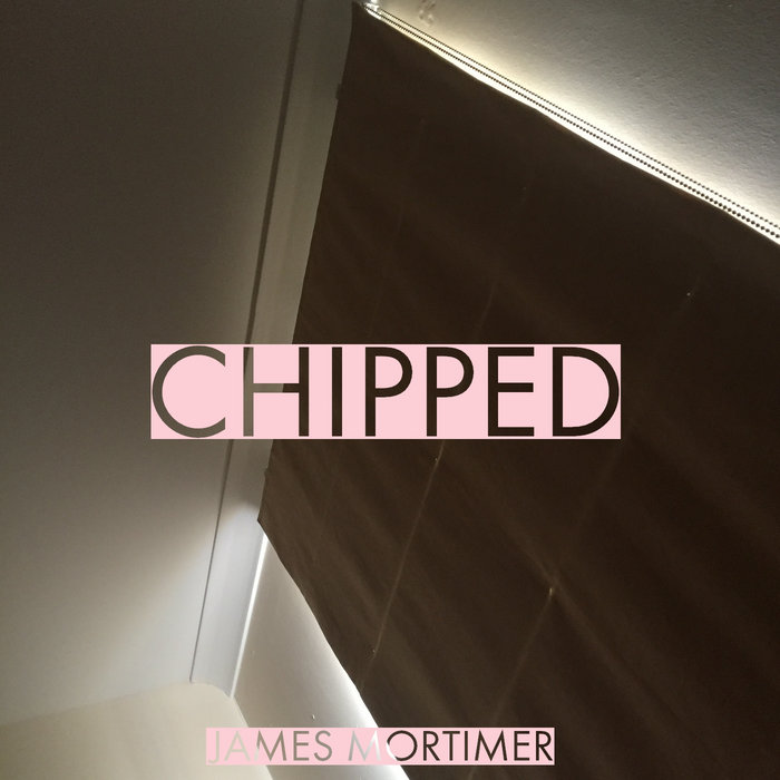 Chipped | James Mortimer