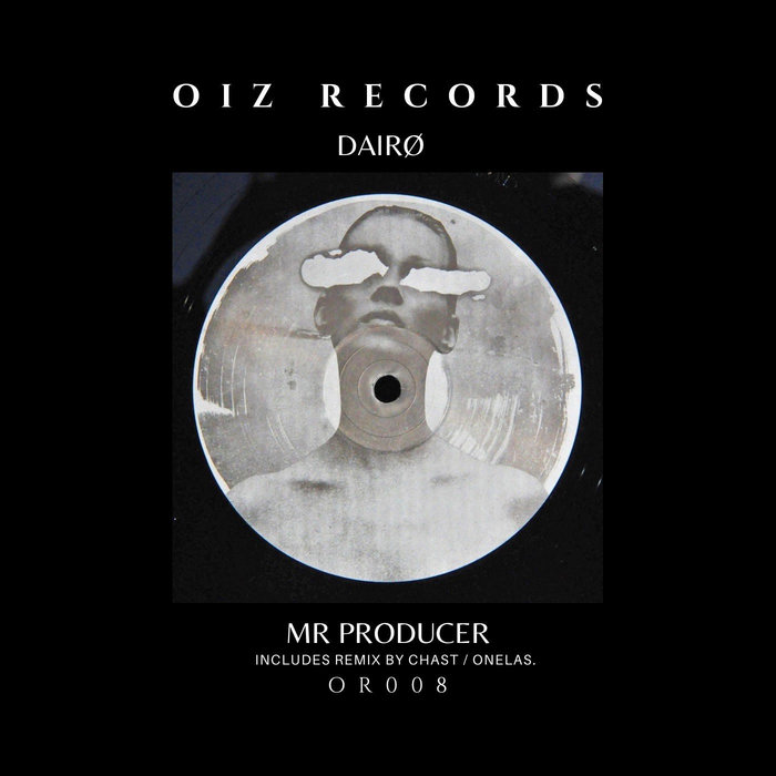 DAIRØ - MR PRODUCER EP [OR008] | OIZ Records